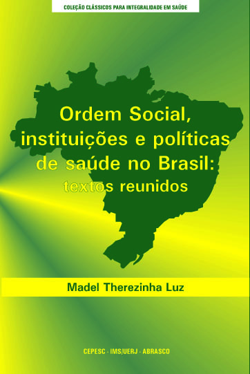 Ordem Social, Instituições e Políticas de Saúde no Brasil: textos ...
